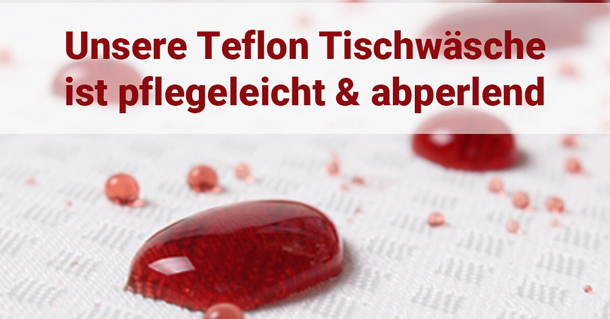 Original_Teflon Effekt Tischwäsche - Alles für den Gast